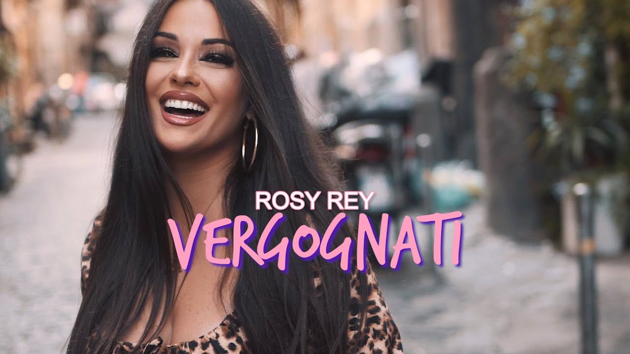 Rosy Rey Official - Rosy Rey - Vergognati (Official Video) - YouTube
