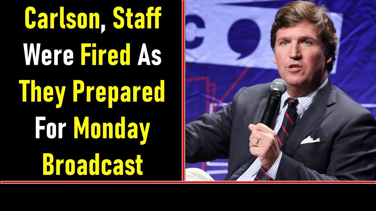 Carlson, Staff Were Fired As They Prepared For Monday Broadcast - YouTube