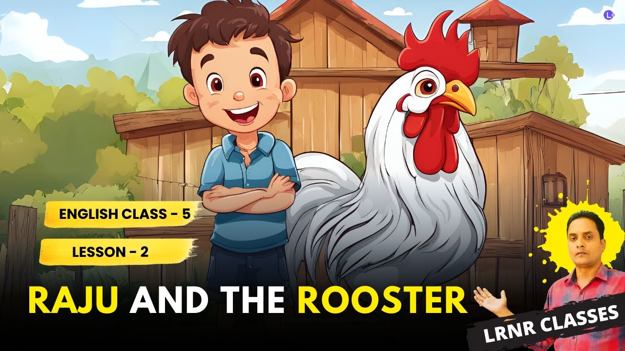 Raju and the Rooster Class 5 English Lesson 2 | LRNR Classes - YouTube