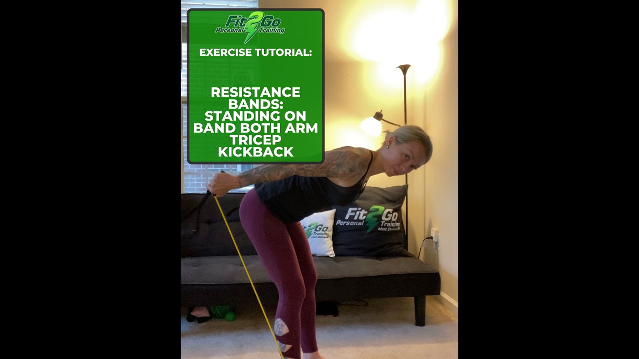 Triceps- Resistance Bands Standing on band both arm tricep kickback ...