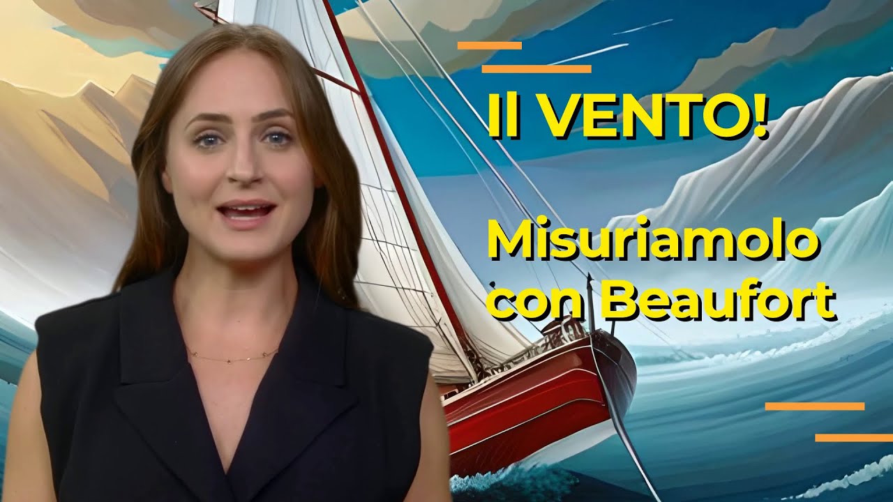 Scala BEAUFORT: la classificazione della FORZA del VENTO - YouTube