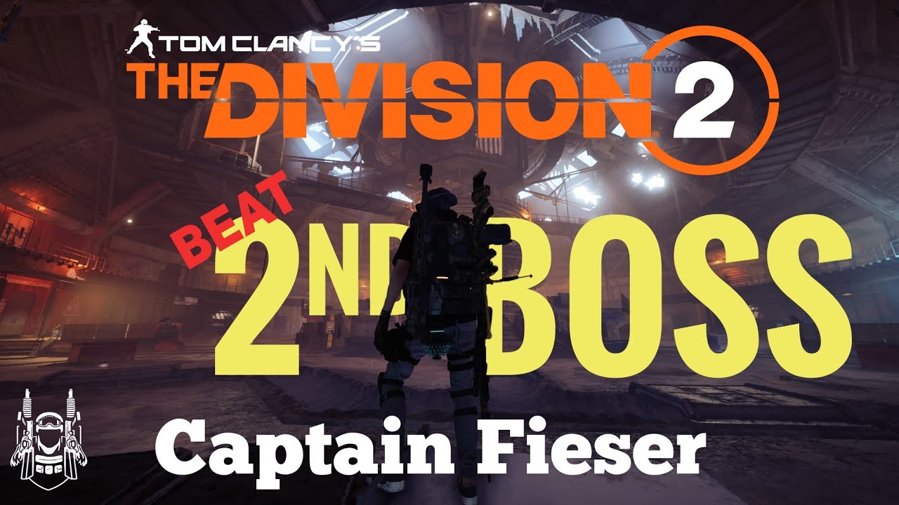 The Division 2 | 2nd Boss Foundry Raid - Captain Fieser - YouTube