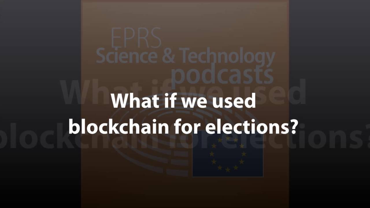 What if we used blockchain for elections? [Scientific and Technology ...