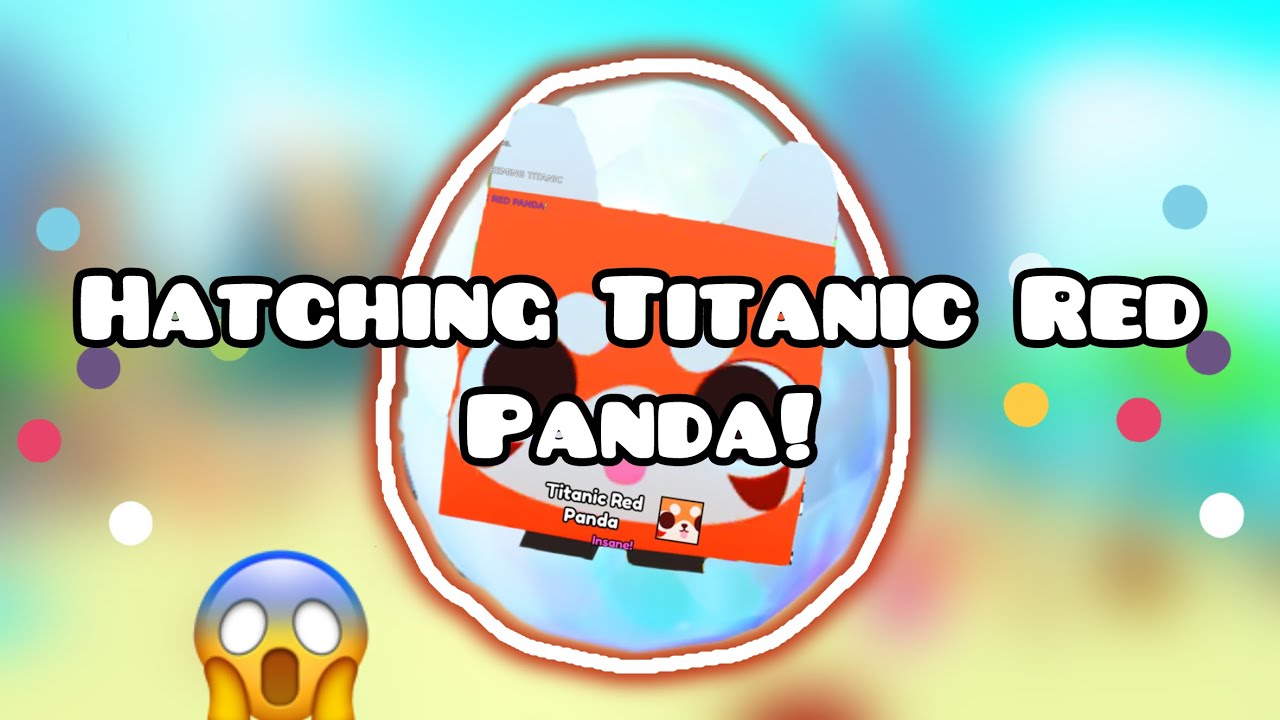 YOO! Hatching My Titanic Red Panda In Pet Simulator 99 Roblox! - YouTube