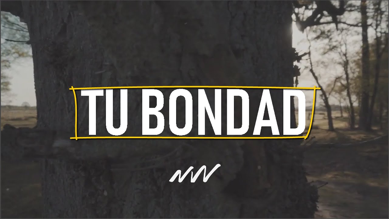 Tu Bondad (Video letra) | New Wine #AlbúmYahweh - YouTube