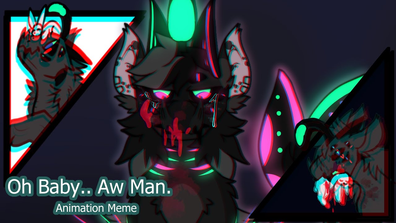 Oh baby…Aw man (Animation Meme) | OC PMV - YouTube