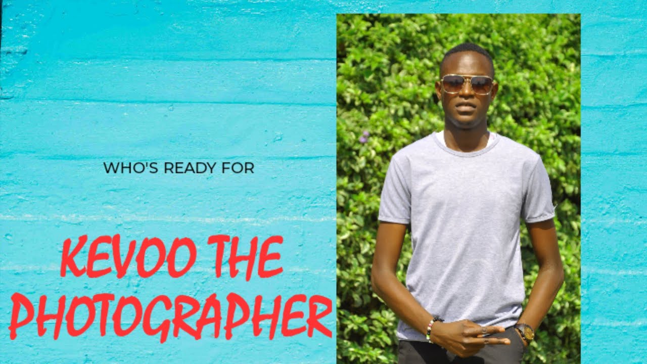 kevoo the photographer 😂😂 - YouTube