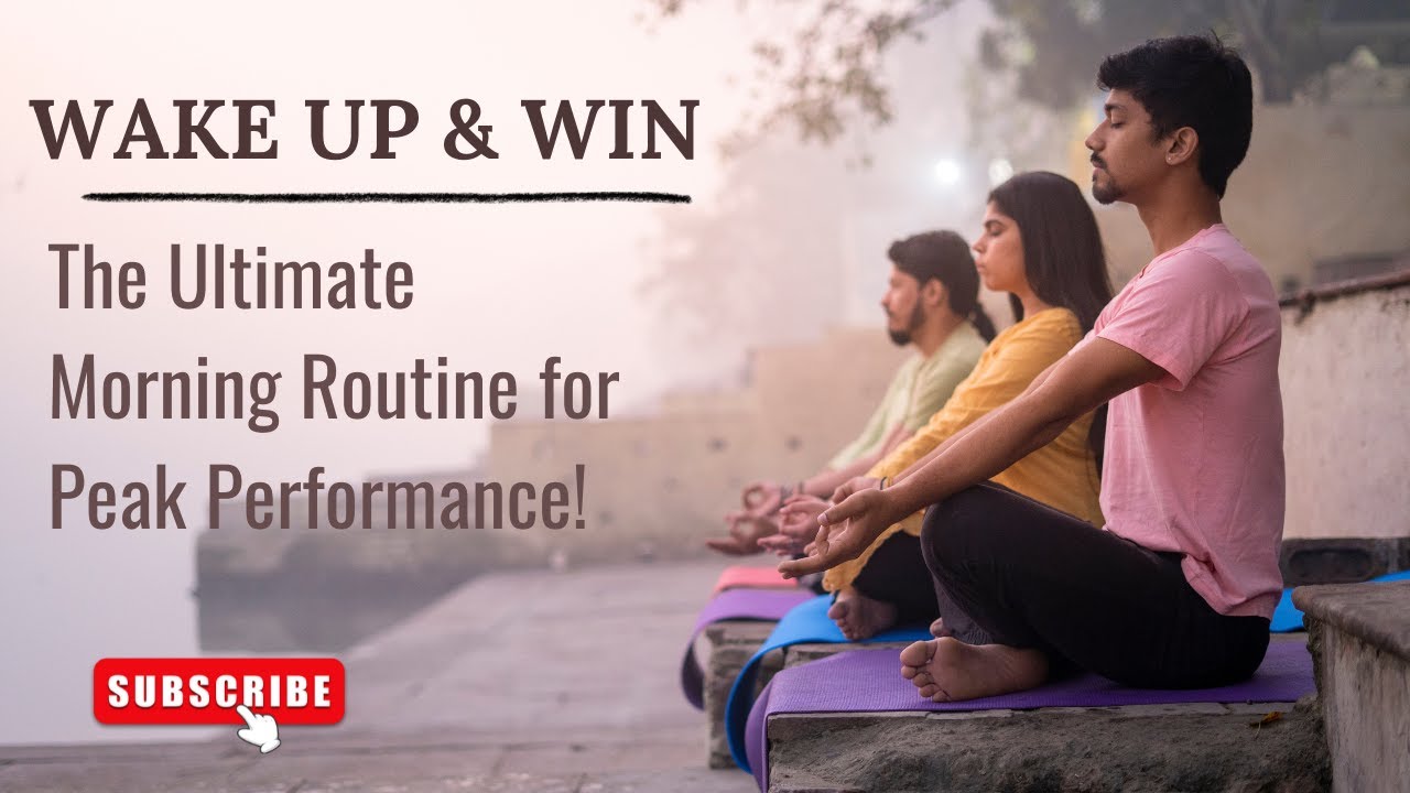 Wake Up & Win: The Ultimate Morning Routine for Peak Performance! - YouTube