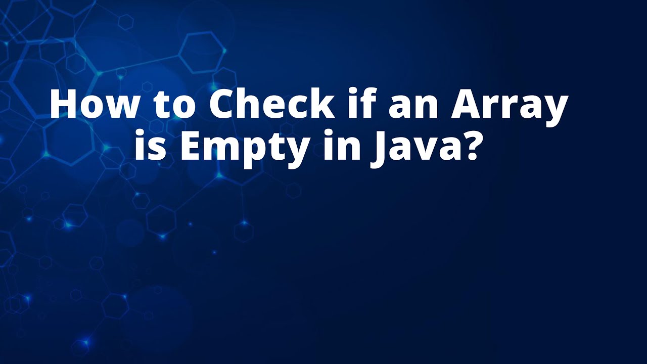 How to Check if an Array is Empty in Java? - YouTube