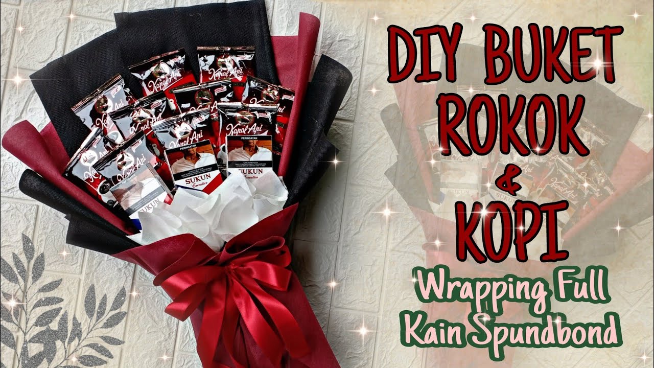 TUTORIAL BUKET ROKOK & KOPI WRAPPING FULL KAIN SPUNDBOND || CIGARETTE ...