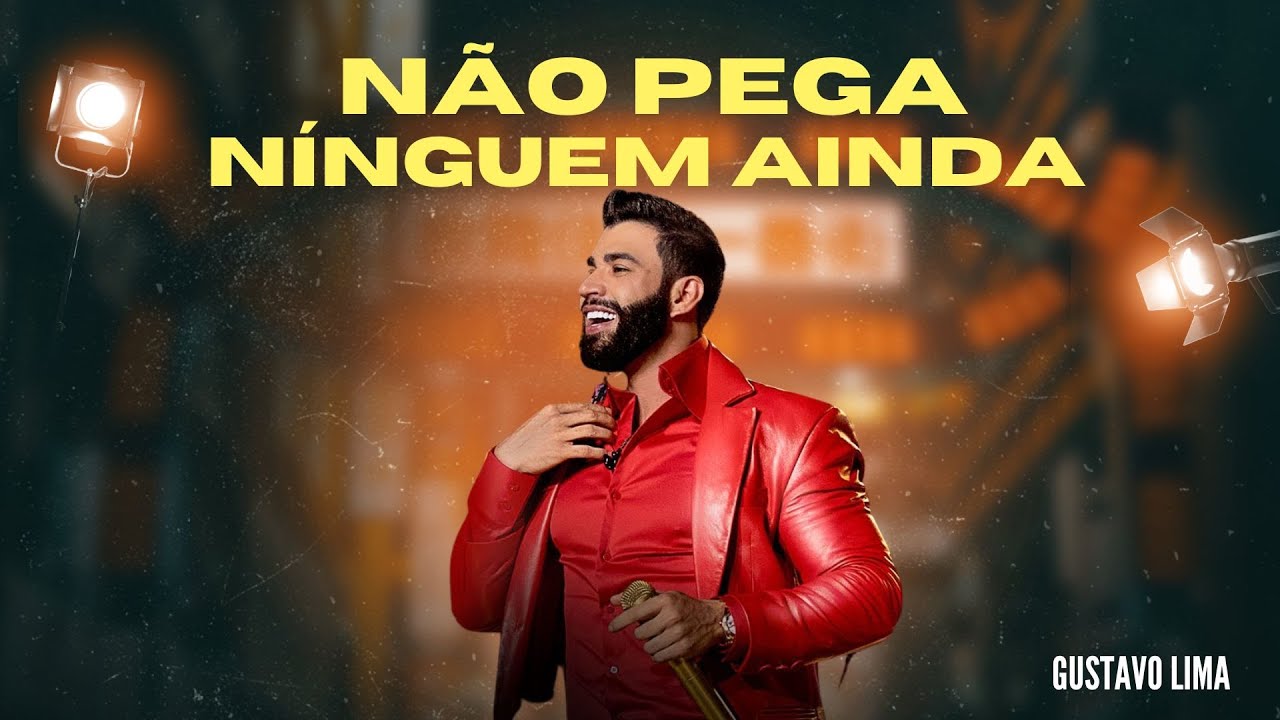 🎤 GUSTTAVO LIMA – NÃO PEGA NINGUEM AINDA - YouTube Music