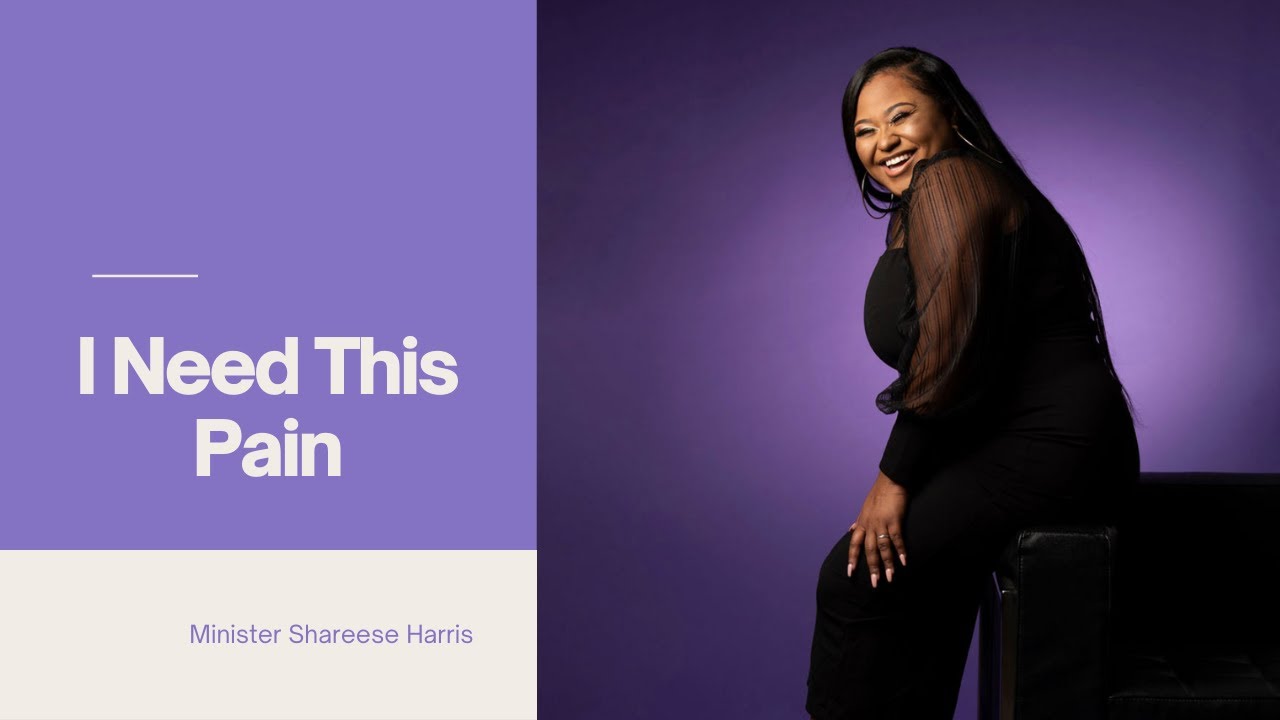 Minister Shareese Harris - I Need This Pain - YouTube