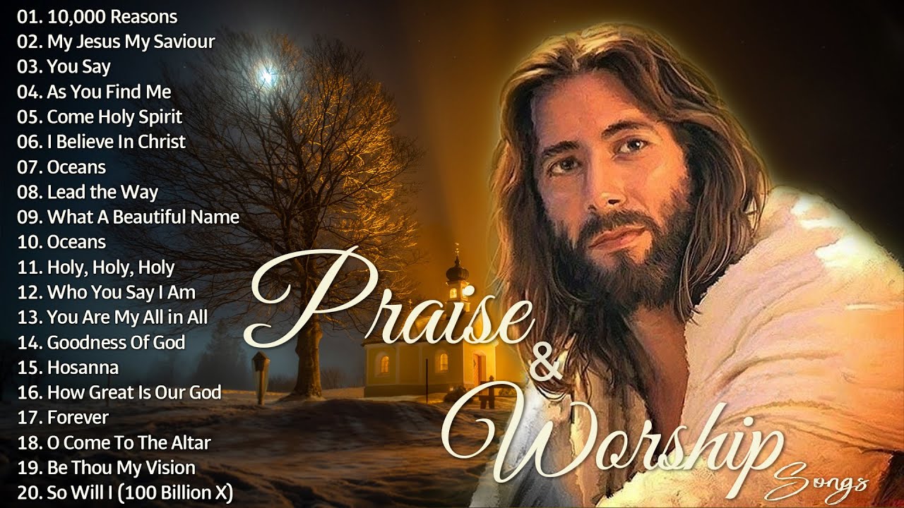 Top 100 Praise And Worship Songs All Time | Nonstop Good Praise Songs - YouTube