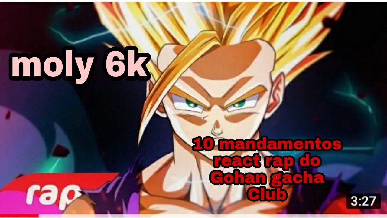 10 mandamentos react rap do Gohan gacha Club leia a descrição - YouTube