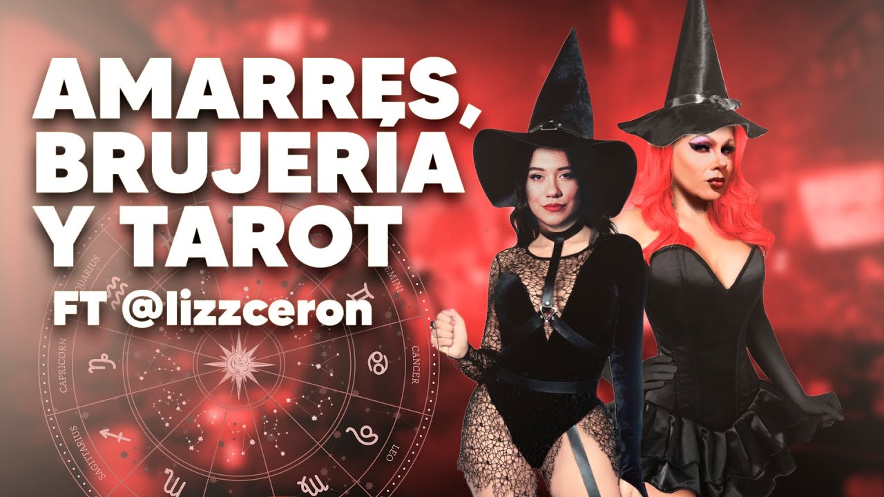 AMARRES, BRUJERÍA Y TAROT CON LA DRAGA MARAVILLA / FT LIZZ CERON - YouTube