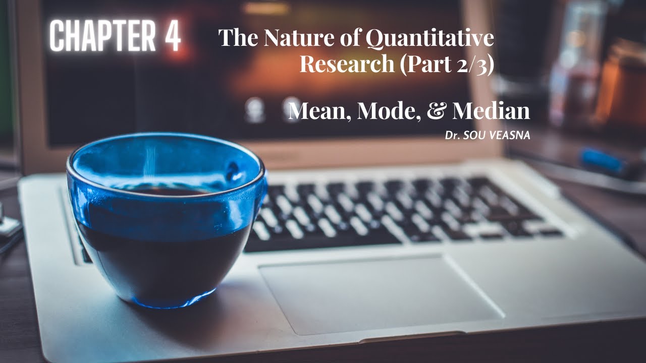Research Methodology Chapter 4 The Nature Of Quantitative Research Part2 3 Mean Mode research-methodology-chapter-4-the-nature-of-quantitative-research-part2-3-mean-mode