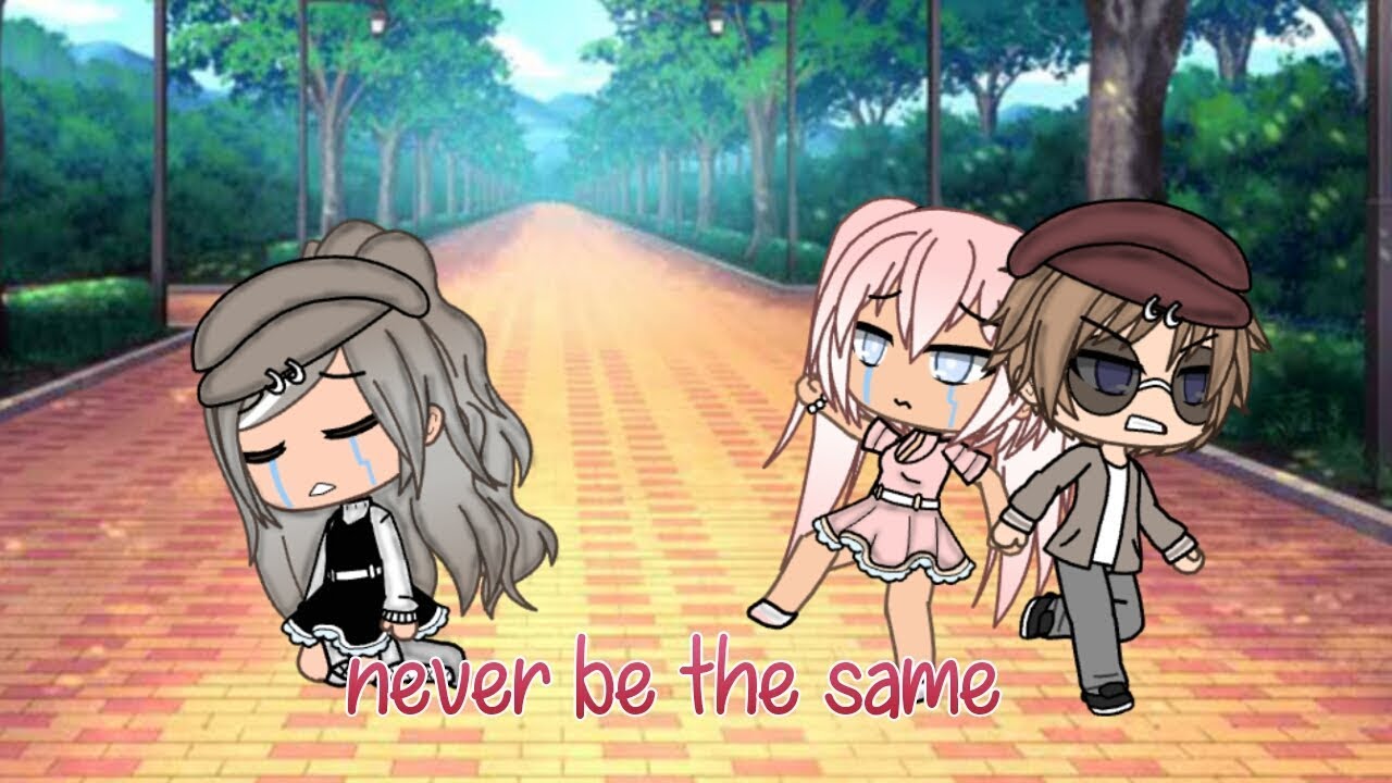 Never Be The Same | GLMV | Happy Vday! - YouTube