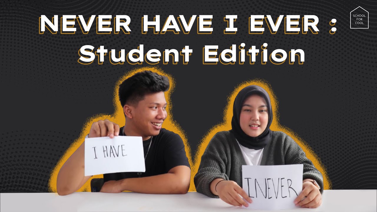 Never Have I Ever : Student Edition | School For Cool - YouTube