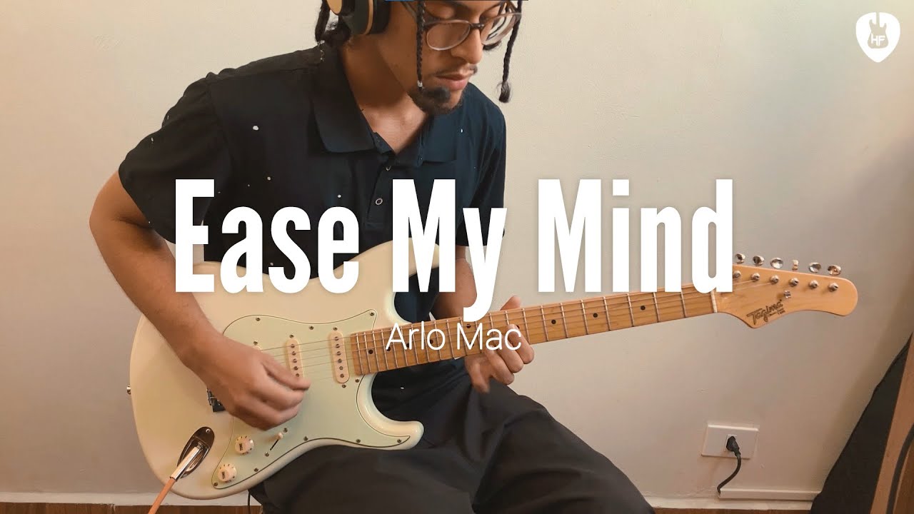 Ease My Mind - Arlo Mac (Guitar Cover) - YouTube