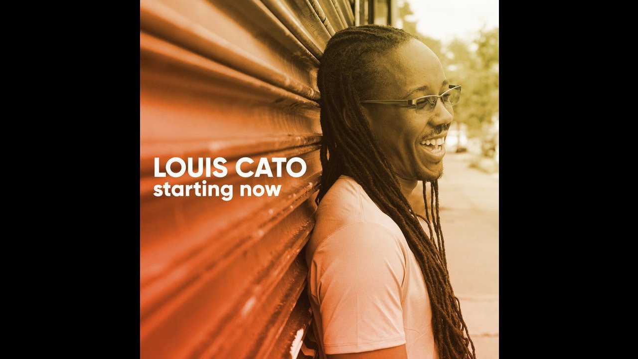 Louis Cato "Starting Now" - YouTube