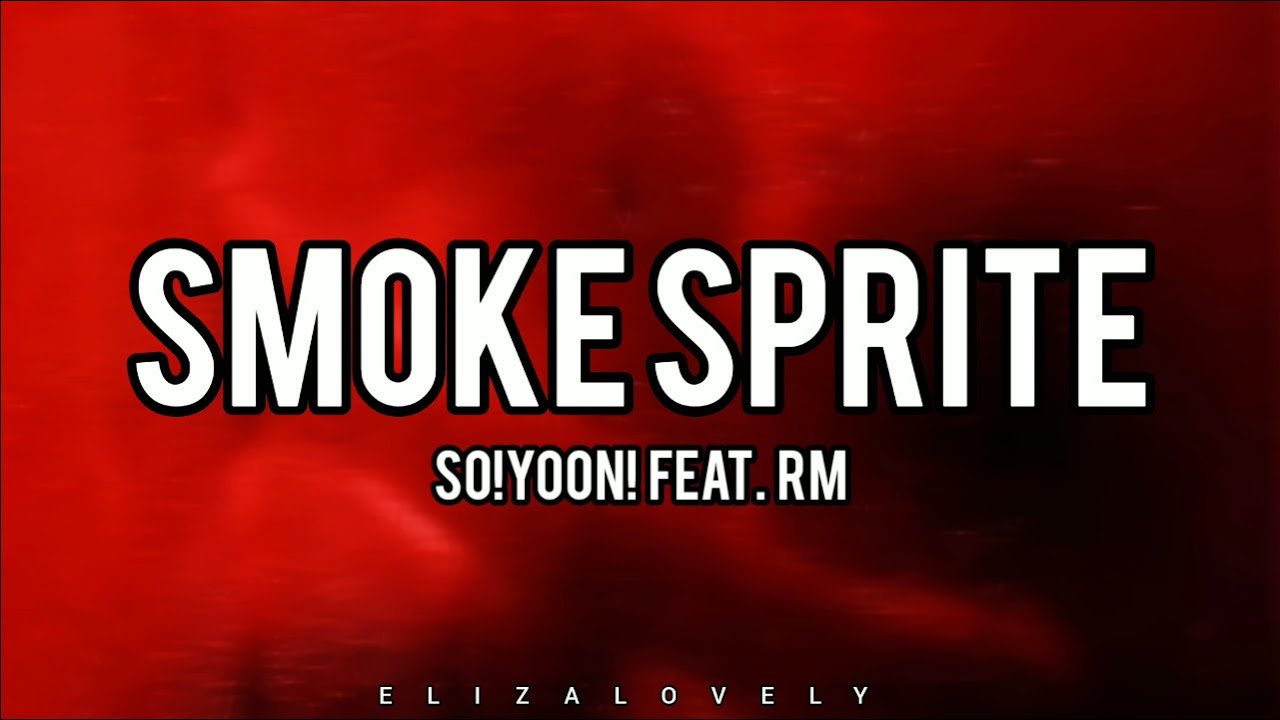 SMOKE SPRITE Soyoon ft. RM [Pronunciación fácil/Letra facil/Easy lyrics ...