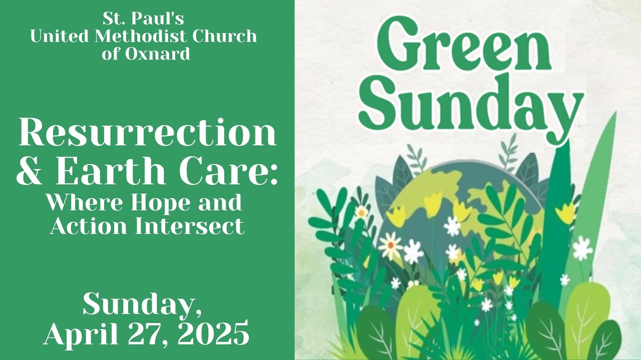 Green Sunday - Sunday, April 27, 2025 - St. Paul's UMC Oxnard - YouTube