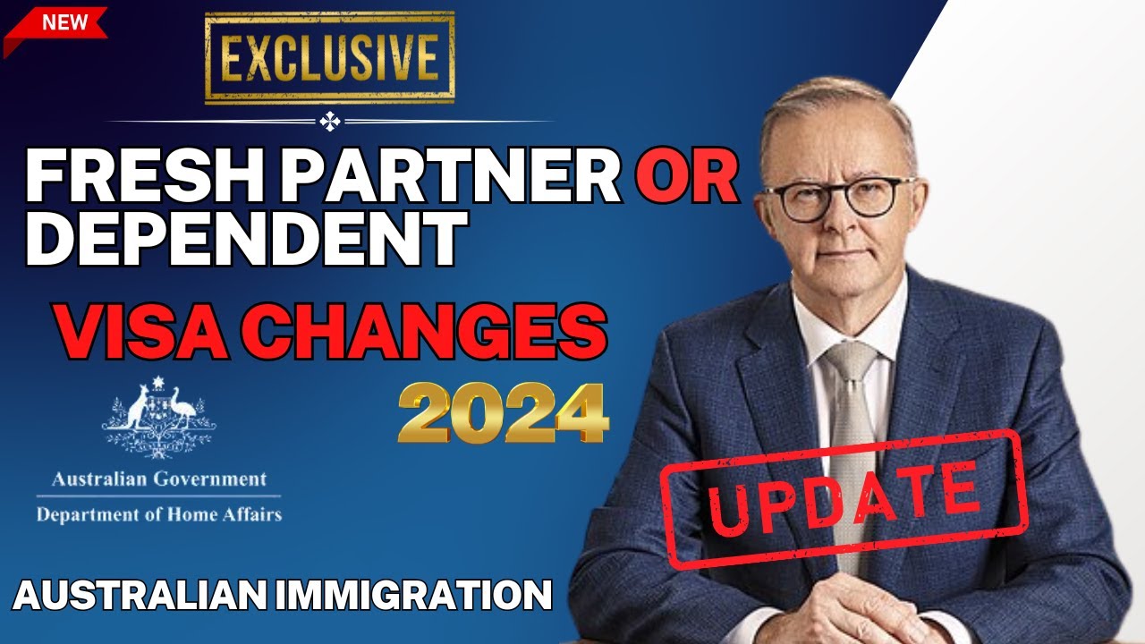 EXCLUSIVE: Australia's Fresh Partner/Dependent Visa Changes in 2024 ...