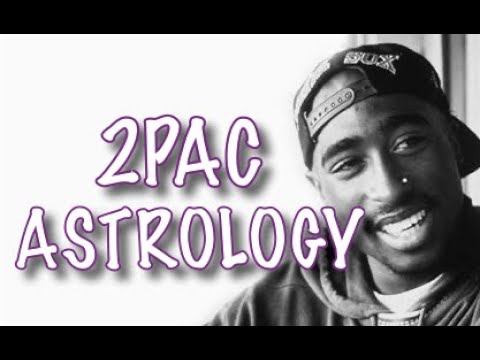2 Pac (Tupac) Astrology - YouTube
