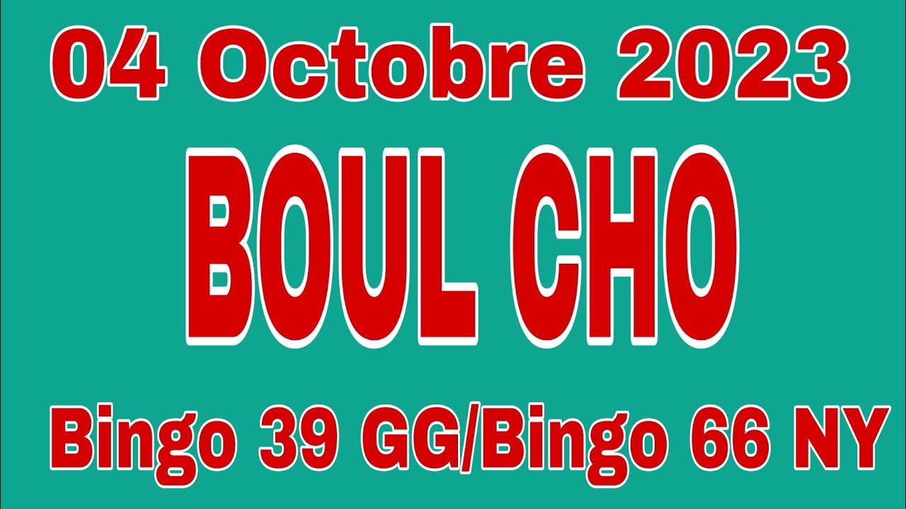 BOUL CHO POU JODIA 04 OCTOBRE 2023..BINGO 39 GG..BINGO 66 NY - YouTube