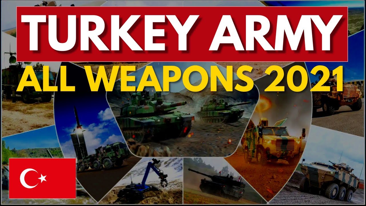 Turkish Army All Weapons 2021 I Turkish Military Power - YouTube