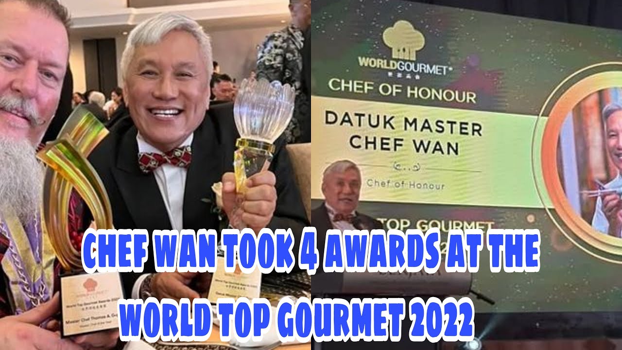 CHEF WAN TOOK 4 AWARDS AT THE WORLD TOP GOURMET 2022 - YouTube
