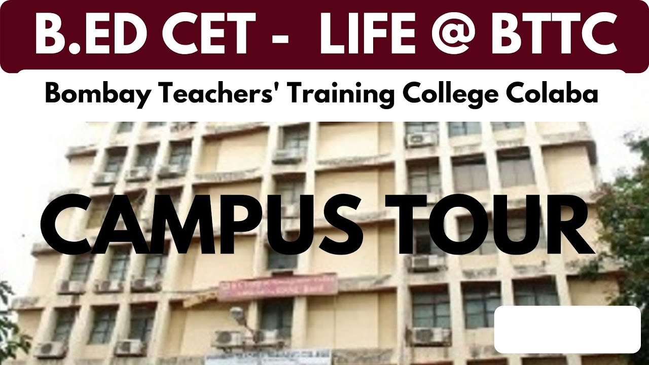 B.ED CET - LIFE @ BTTC - Bombay Teachers' Training College Colaba ...