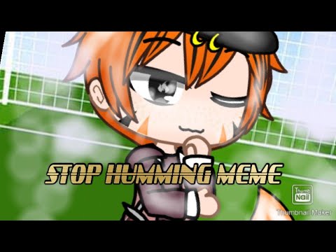 Stop humming meme - YouTube