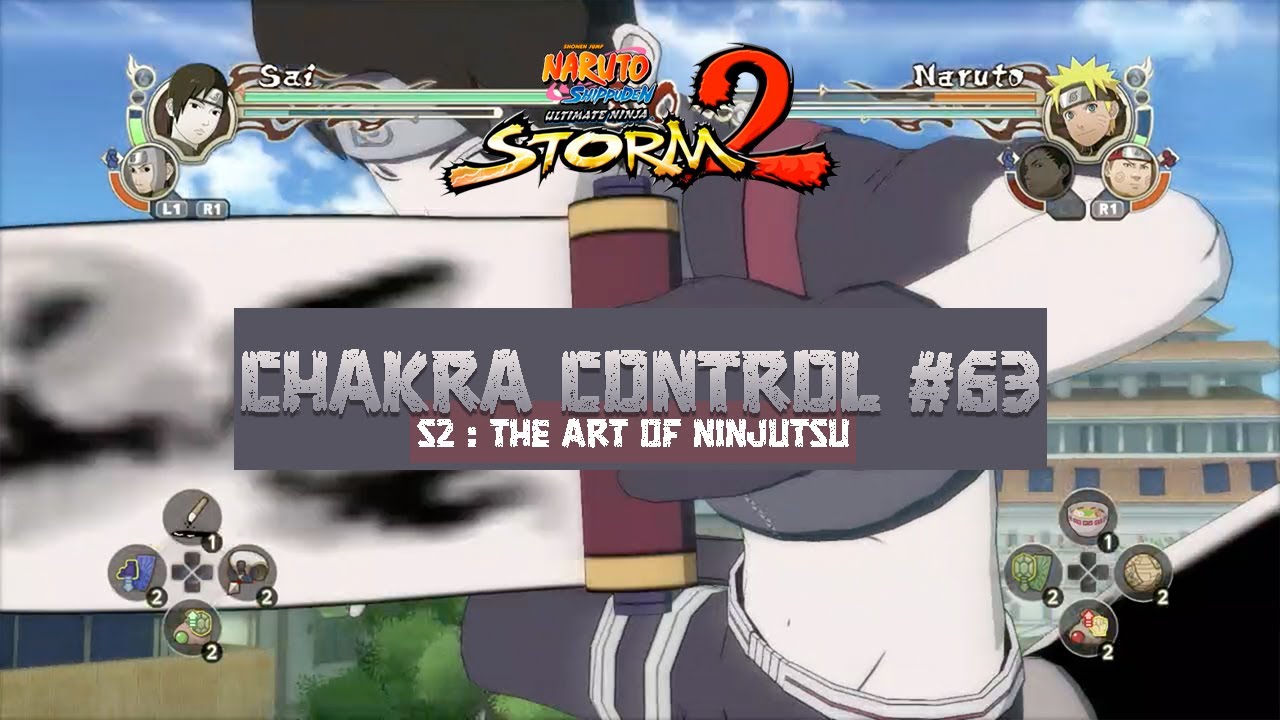 Chakra Control #63 | Disingenuous | Naruto : Ultimate Ninja Storm 2 ...
