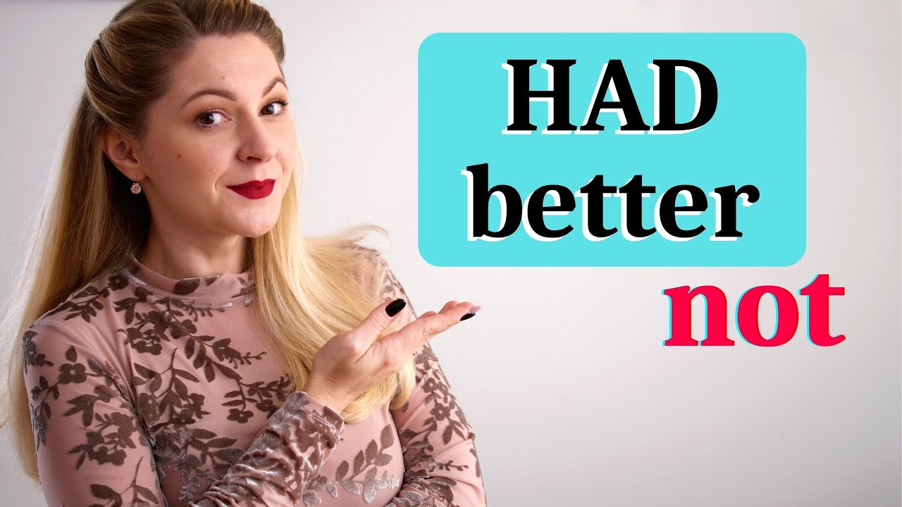 You HAD BETTER / you’D BETTER + PRACTICE | English grammar - YouTube