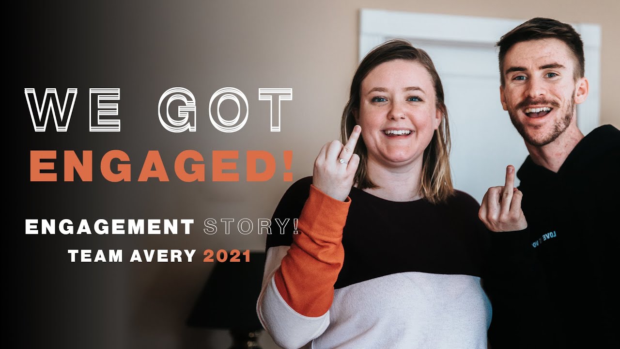 Team Avery 2021!!! WE GOT ENGAGED!!! - YouTube