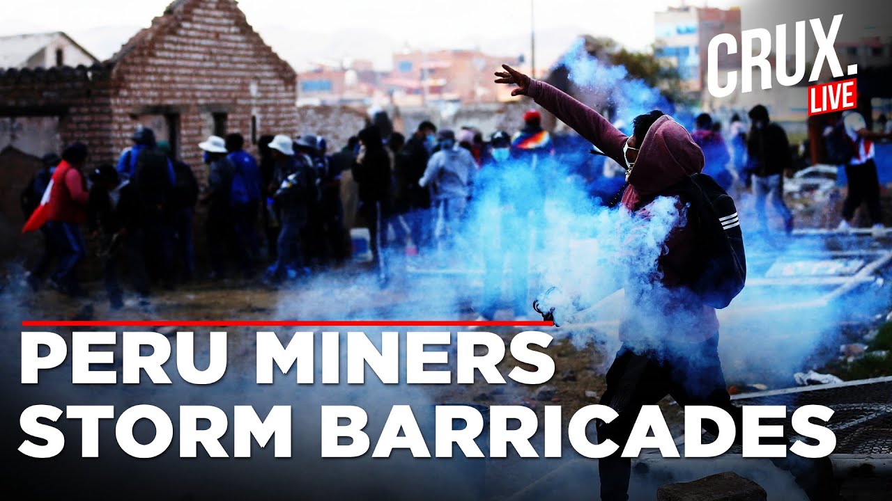 LIVE | Peru Miners Riot In Lima, Breach Fences At Congress,Protest New ...
