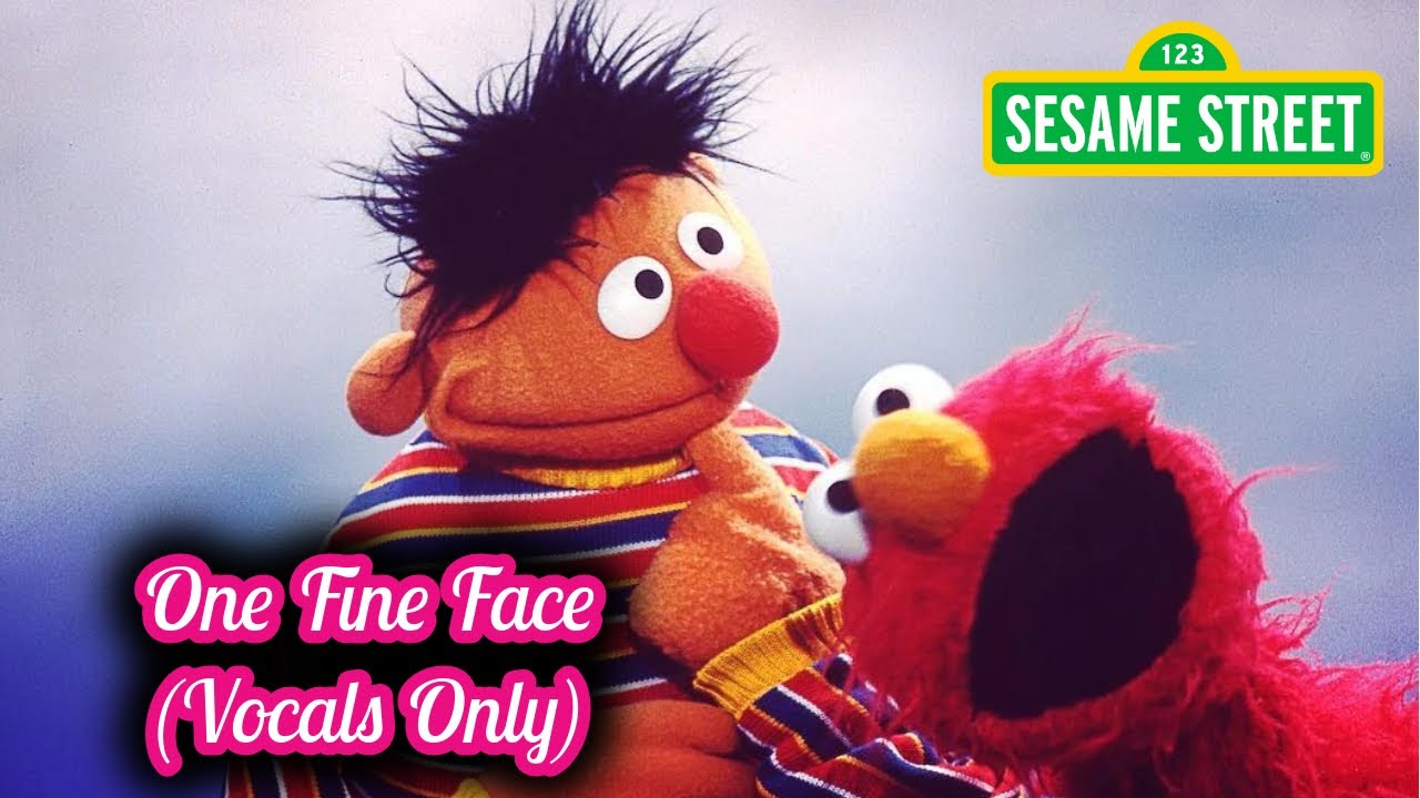 Sesame Street - One Fine Face (Vocals Only) - YouTube