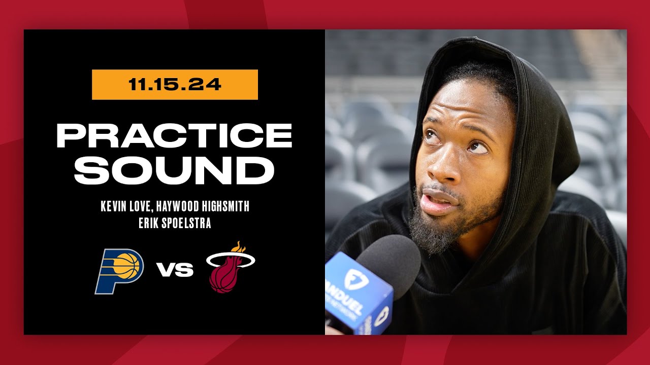 Shootaround Interview: Kevin Love, Haywood Highsmith, Erik Spoelstra ...