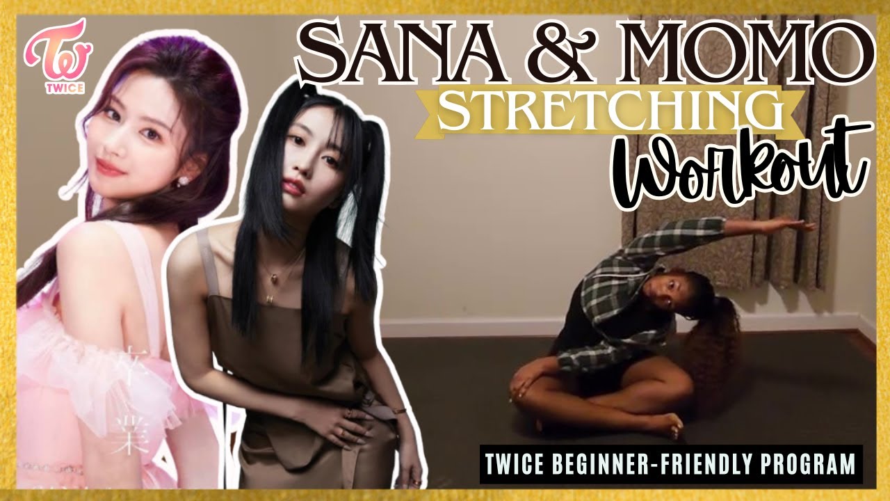 TWICE Sana & Momo Stretching Routine | K-pop Idol Flexibility ...