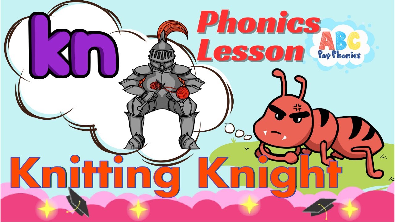 Silent K Phonics Lesson – Teach “kn” Words with Knitting Knight | ESL ...