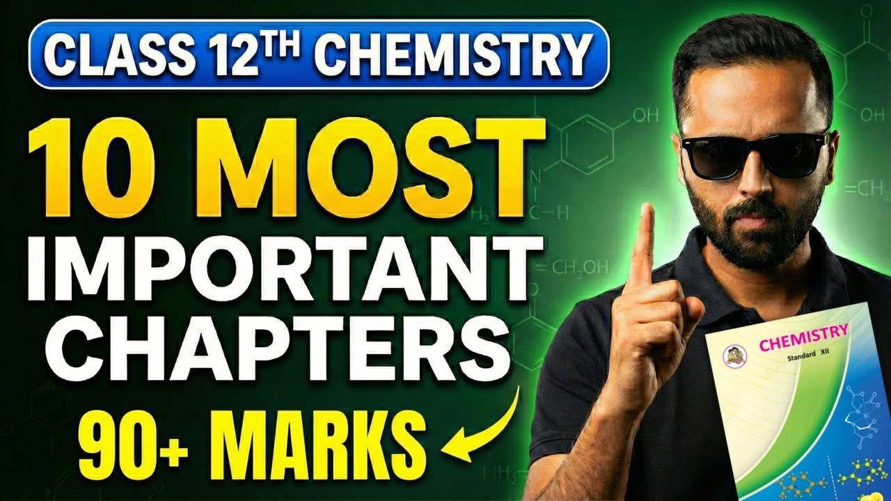 12th Chemistry | Top 10 Most Important Chapters | 90+ Marks Strategy ...