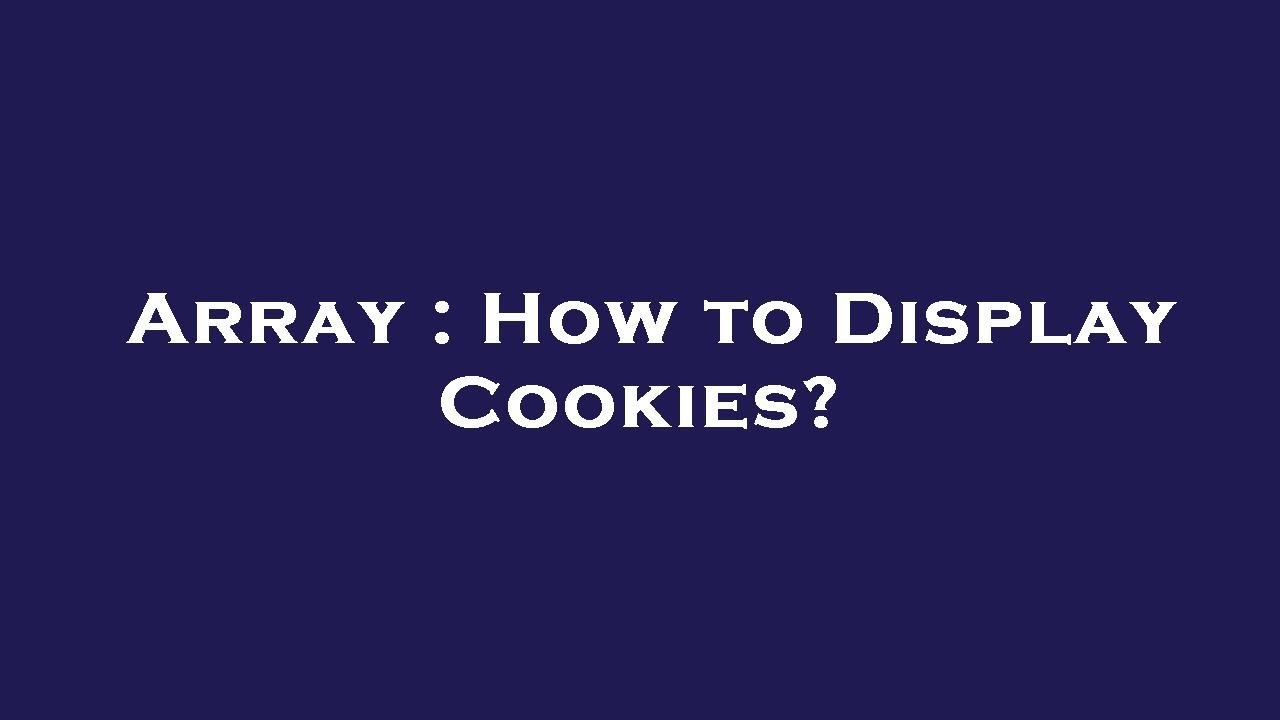 Array : How to Display Cookies? - YouTube