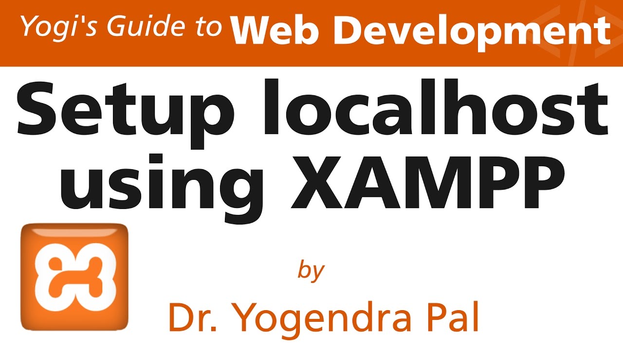 How To Setup Localhost Or Web Development Environment Using Xampp Hindi Urdu Youtube