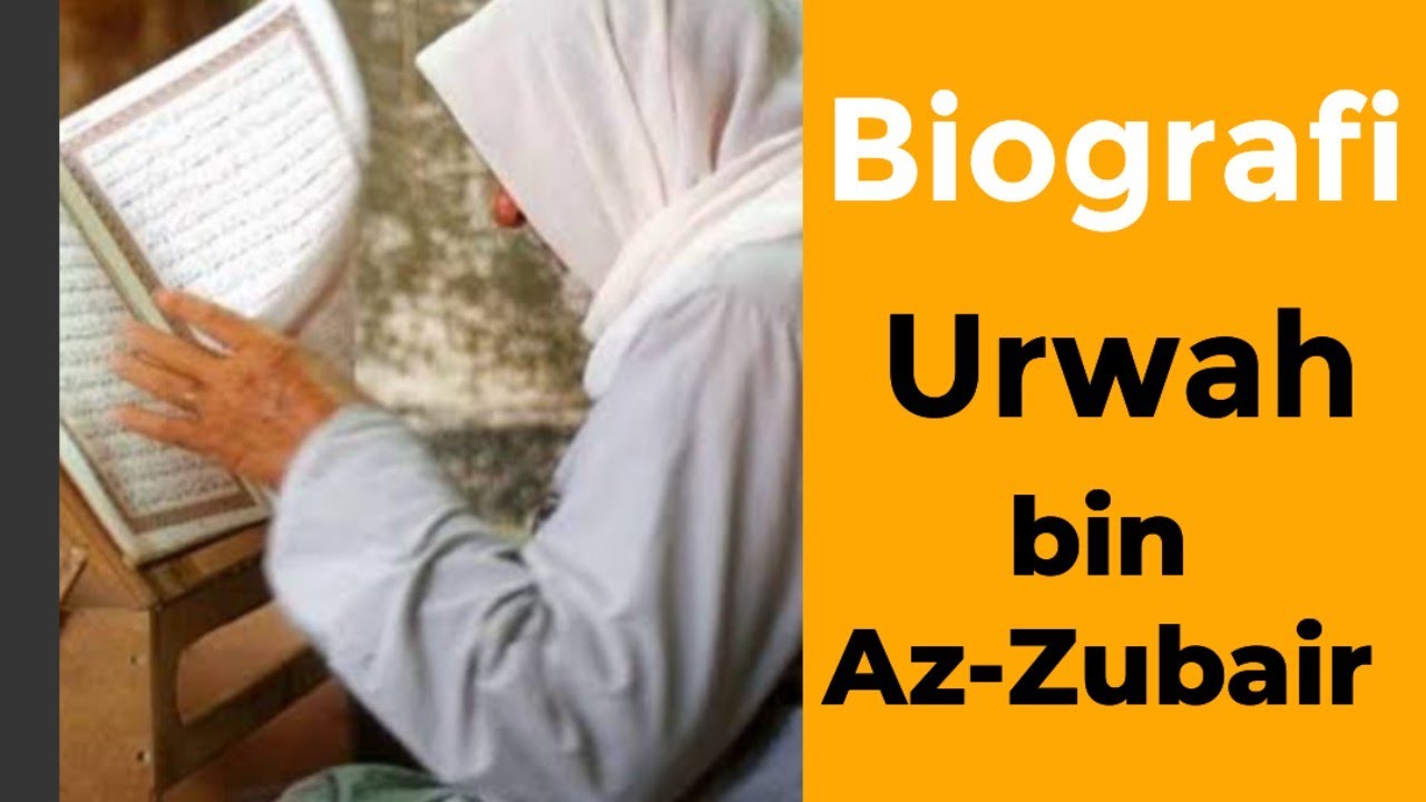 Biografi Urwah bin az-Zubair - salah satu dari Tujuh Fuqaha Madinah ...