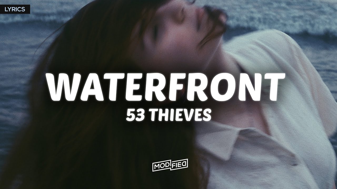 53 Thieves - waterfront (Lyrics) - YouTube