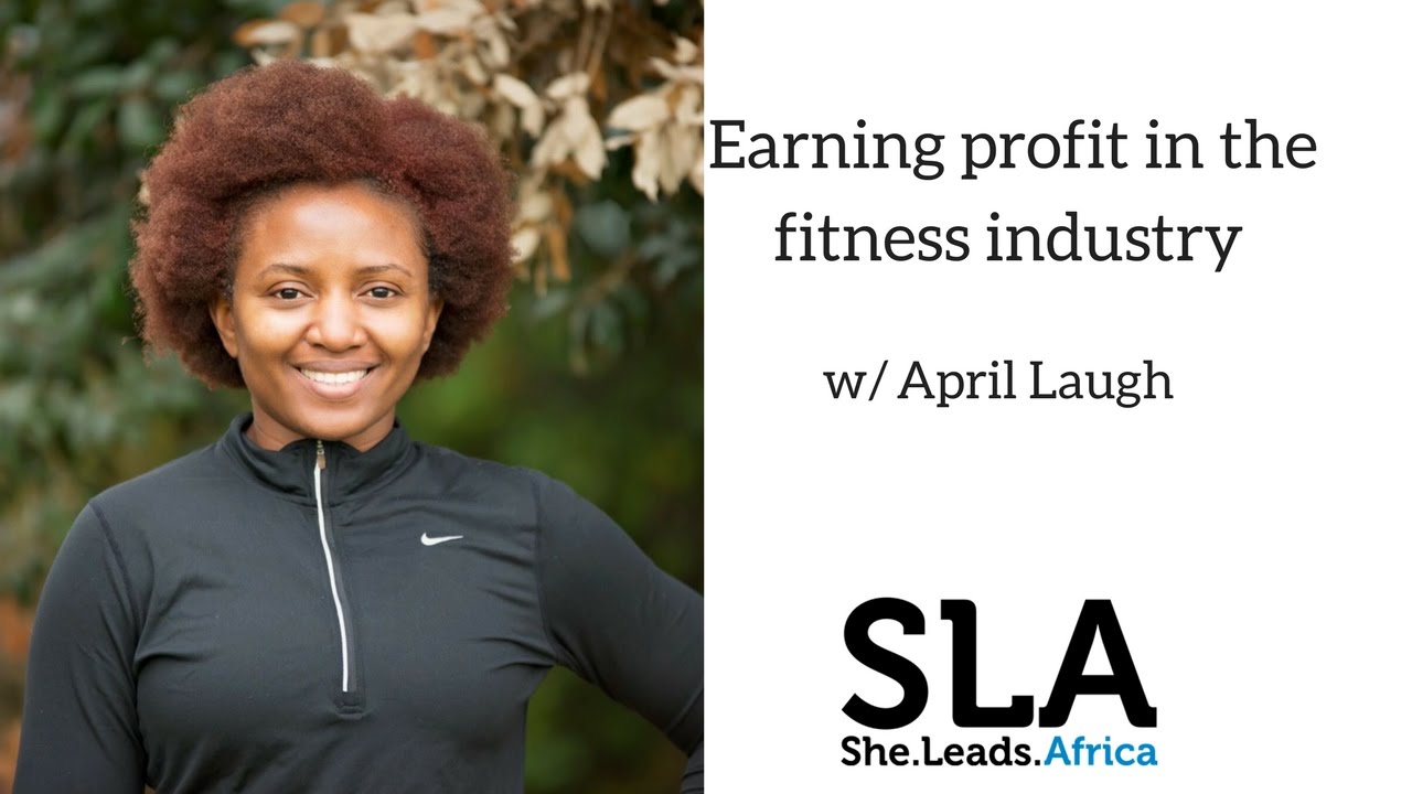 She Leads Africa Webinar with April Laugh: Earning profit in the ...
