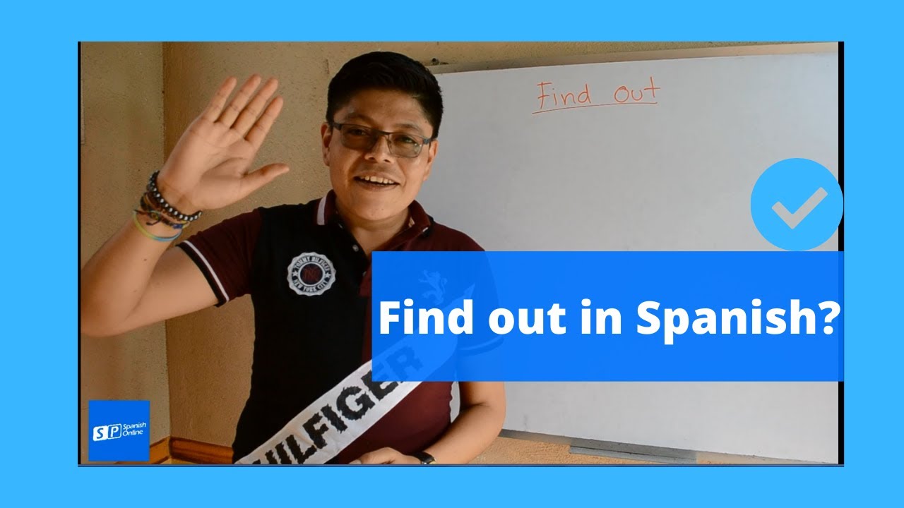 How do you say FIND OUT IN SPANISH? (Let's practice) | SP Spanish ...