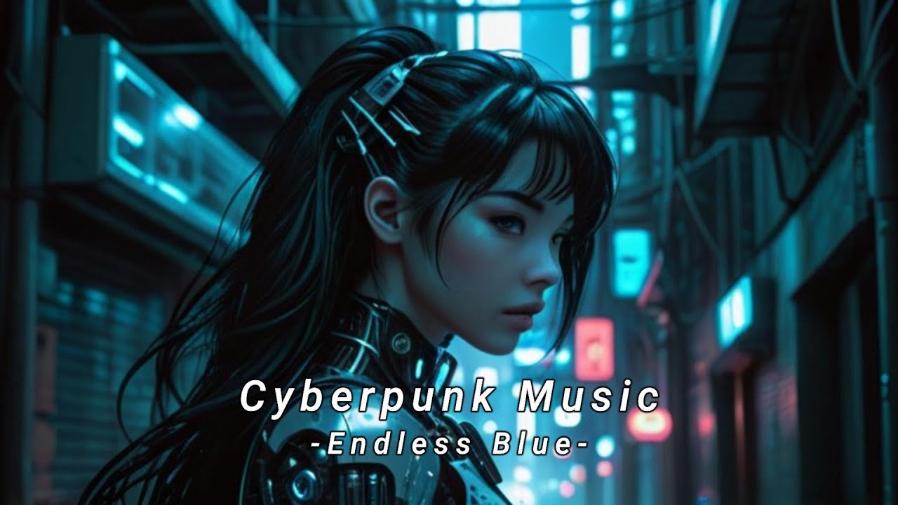 Cyberpunk Music -Endless Blue- 🎧 Dark Rave / Trance / Neo-Classical Mix ...