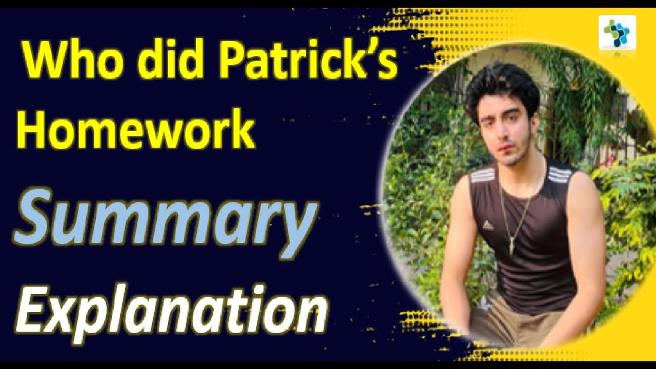 Who Did Patrick s Homework Summary Class 6 English Chapter 1 CBSE who-did-patrick-s-homework-summary-class-6-english-chapter-1-cbse
